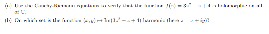 Solved (a) Use the Cauchy-Riemann equations to verify that | Chegg.com