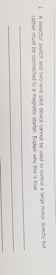 Solved 1. A selector switch and two-wire pilot device cannot | Chegg.com