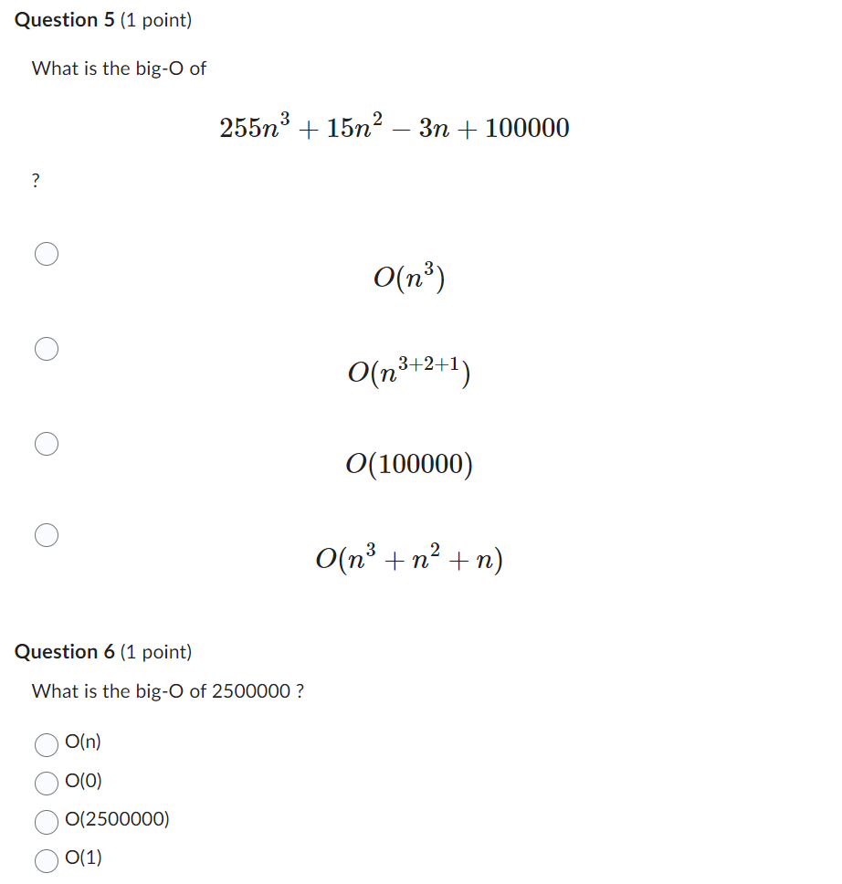 Solved What is the big-O of 255n3+15n2−3n+100000 ? O(n3) | Chegg.com