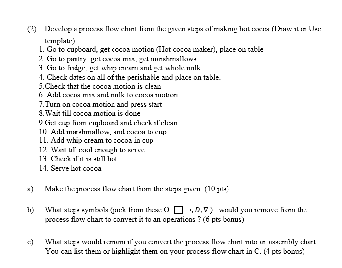 Solved (2) ﻿Develop a process flow chart from the given | Chegg.com