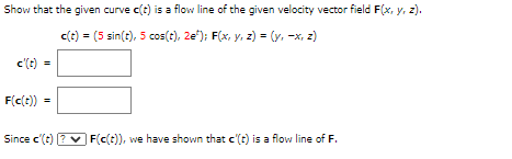 Solved Show that the given curve c(t) is a flow line of the | Chegg.com