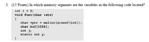 Solved 3. (15 Points) In which memory segments are the | Chegg.com