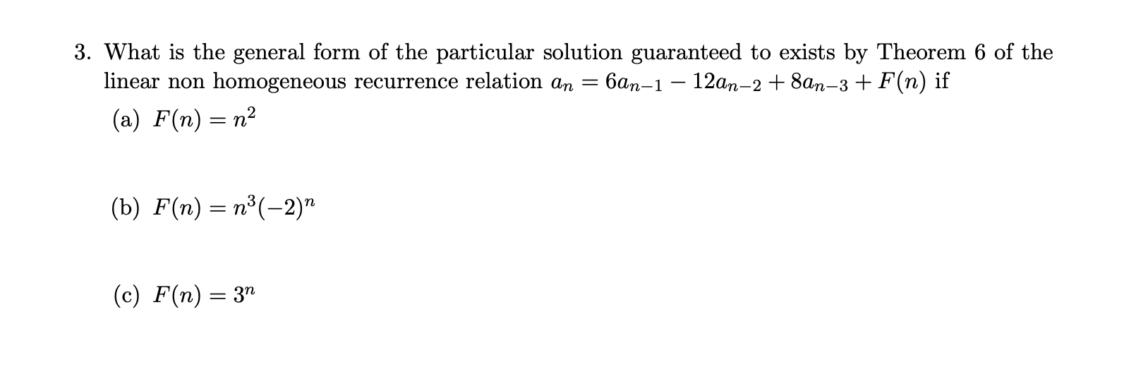Solved 3. What is the general form of the particular | Chegg.com