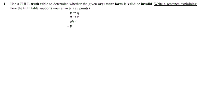 Solved 1. Use a FULL truth table to determine whether the | Chegg.com