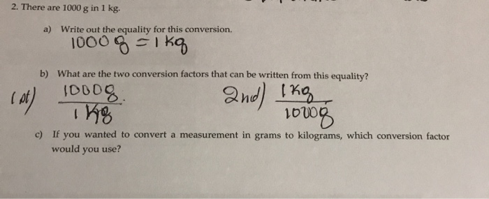 Solved 2. There are 1000 g in 1 kg. a) Write out the | Chegg.com