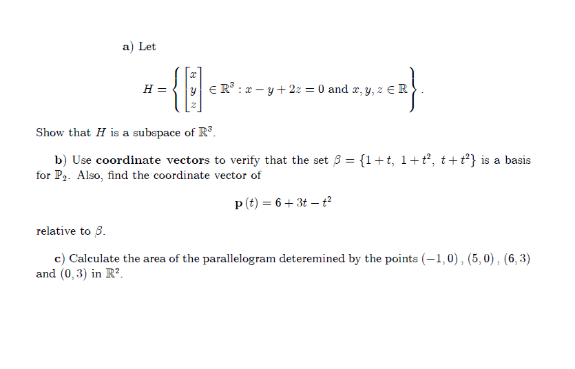 Solved a) Let H=⎩⎨⎧⎣⎡xyz⎦⎤∈R3:x−y+2z=0 and x,y,z∈R⎭⎬⎫. Show | Chegg.com