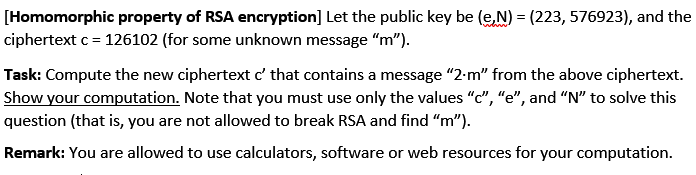 Solved = W [Homomorphic property of RSA encryption] Let the | Chegg.com