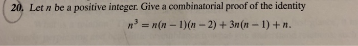 Solved 20, Let n be a positive integer. Give a combinatorial | Chegg.com