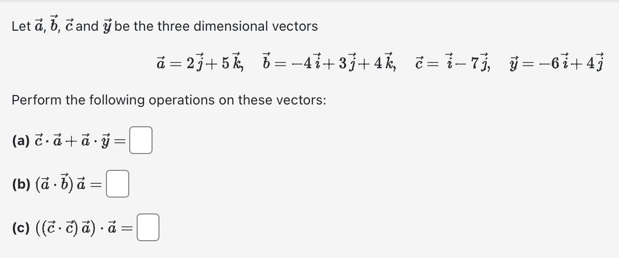 Solved Let a,b,c and y be the three dimensional vectors | Chegg.com