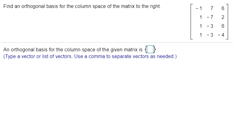 Solved Find an orthogonal basis for the column space of the | Chegg.com