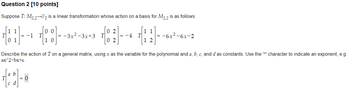Solved Question 2 [10 points] Suppose T: M22 P2 is a linear | Chegg.com