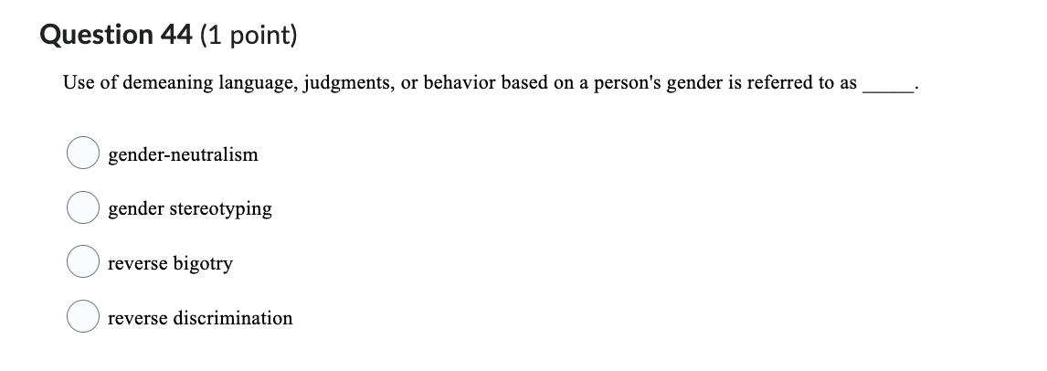 Solved Question 44 (1 ﻿point)Use of demeaning language, | Chegg.com