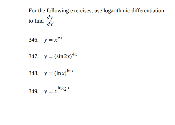 Solved For the following exercises, use logarithmic | Chegg.com