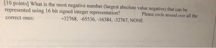 Solved 110 points] What is the most negative number (largest | Chegg.com