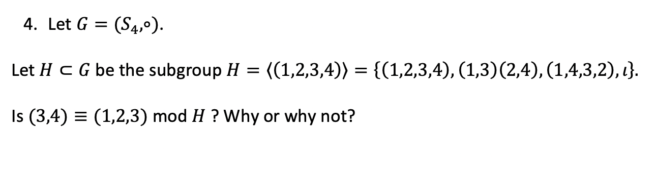 Solved 4. Let G=(S4,∘). Let H⊂G be the subgroup | Chegg.com