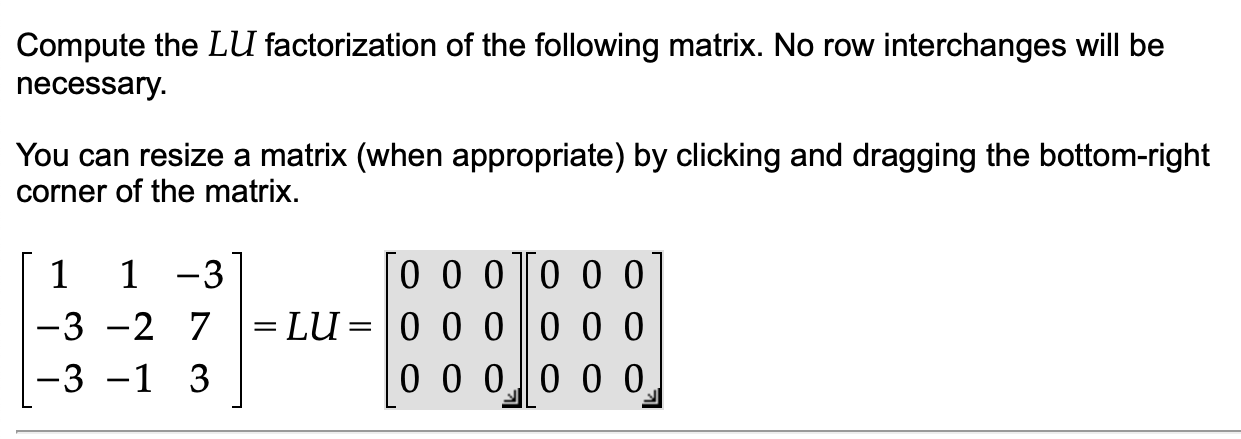 Solved Compute the LU factorization of the following matrix. | Chegg.com