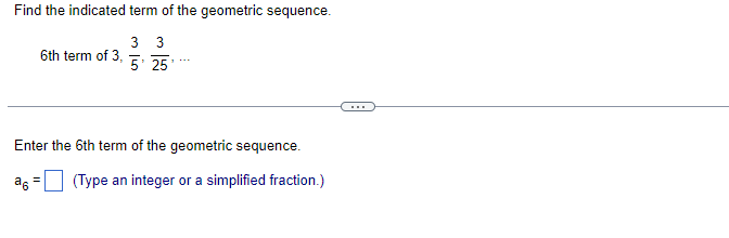 Solved Find the indicated term of the geometric sequence. 6 | Chegg.com