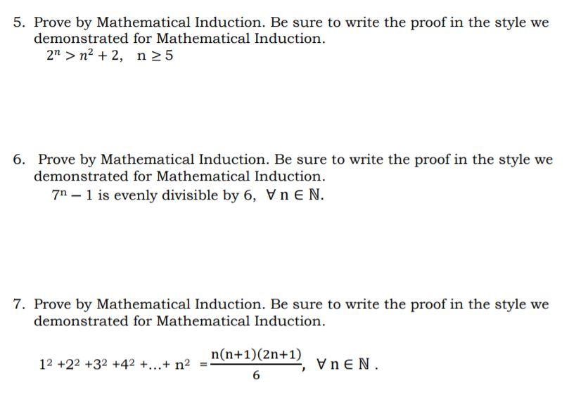Solved 5. Prove by Mathematical Induction. Be sure to write | Chegg.com