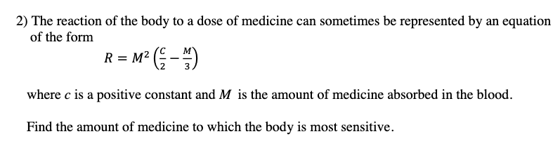 Solved 2) The reaction of the body to a dose of medicine can | Chegg.com