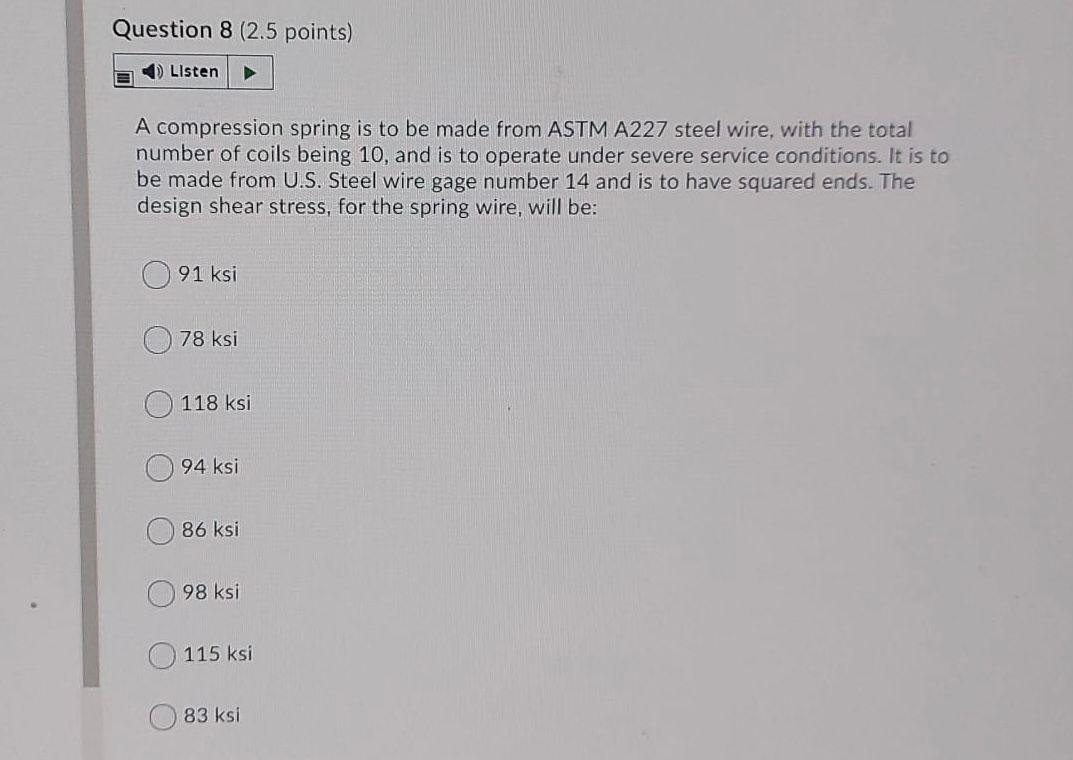 Solved Question 8 (2.5 points) Listen A compression spring | Chegg.com