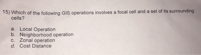 Solved 15) Which of the following GIS operations involves a | Chegg.com