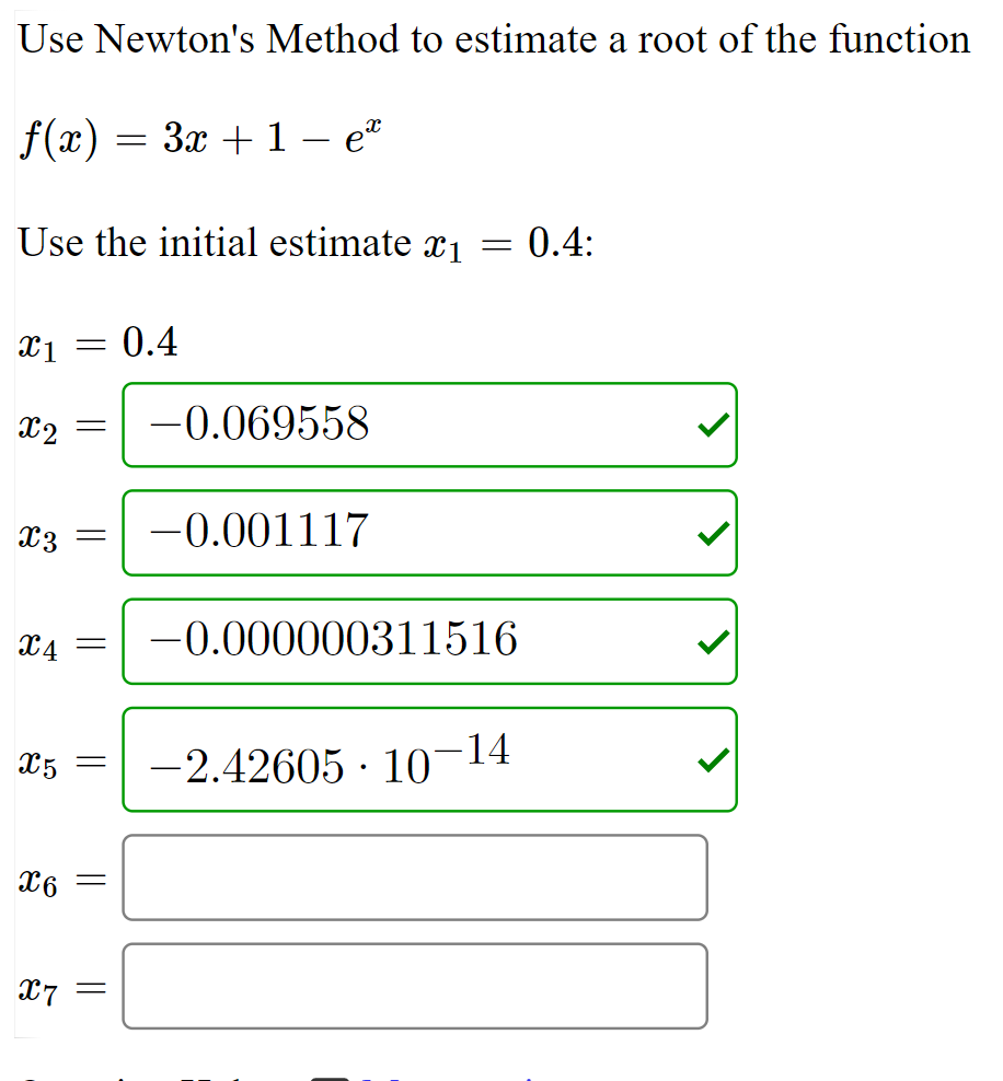 Solved Use Newton's Method to estimate a root of the | Chegg.com