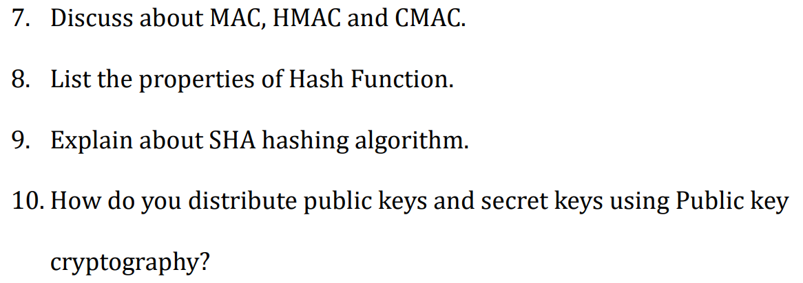 7. Discuss about MAC, HMAC and CMAC. 8. List the | Chegg.com