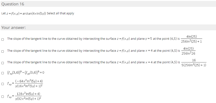 Solved Question 16 Let z =f(x,) = arctan(4x In(sy)) Select | Chegg.com