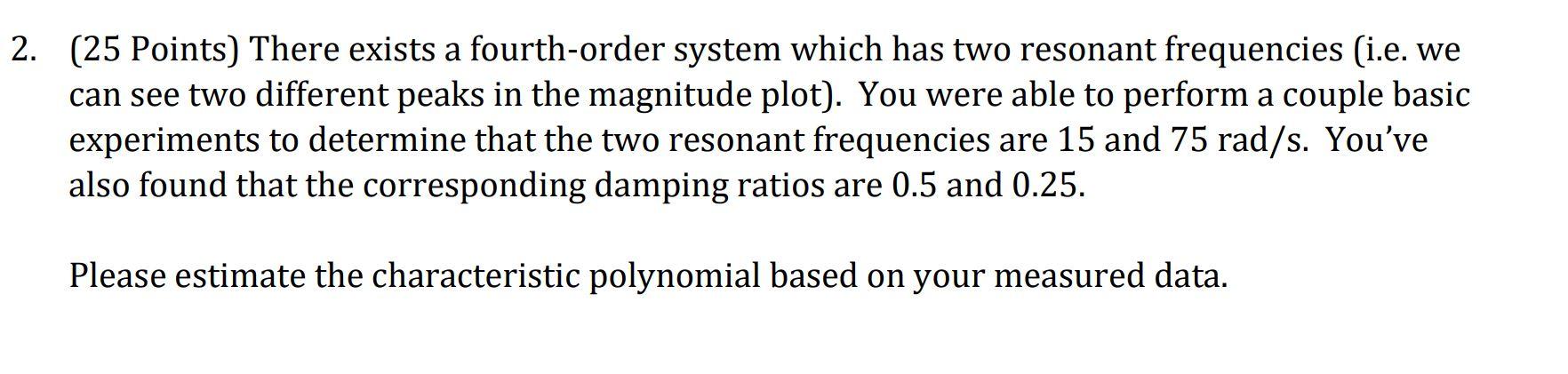 Solved 2. (25 Points) There exists a fourth-order system | Chegg.com