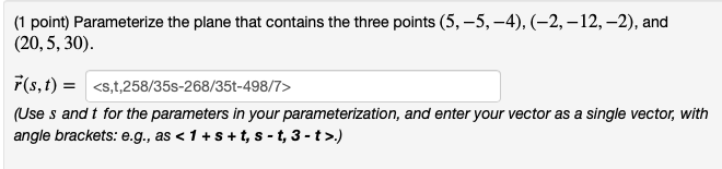 Solved (1 point) Parameterize the plane that contains the | Chegg.com