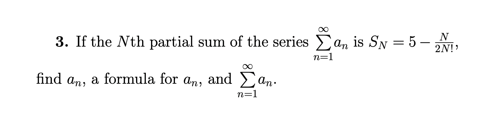 Solved 3. If the N th partial sum of the series ∑n=1∞an is | Chegg.com