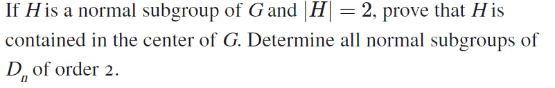 Solved If H is a normal subgroup of G and |H|=2, prove that | Chegg.com