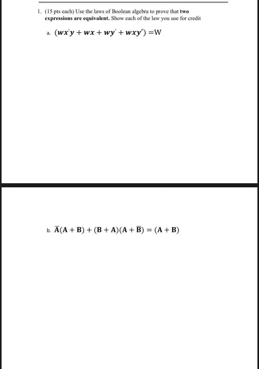 Solved 1. (15 pts each) Use the laws of Boolean algebra to | Chegg.com