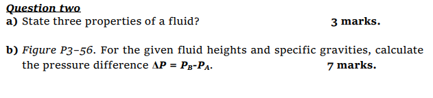Solved Question two a) State three properties of a fluid? 3 | Chegg.com