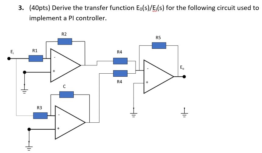 Solved 3. (40pts) Derive the transfer function Eo(s)/E(s) | Chegg.com