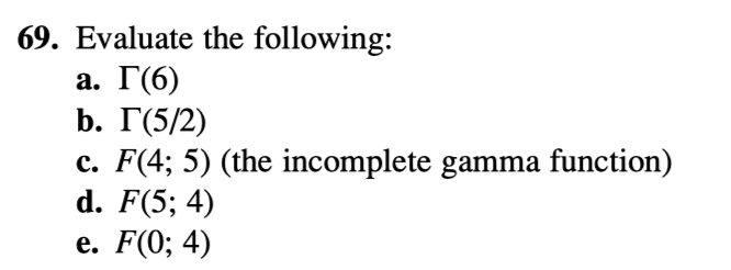 Solved 69. Evaluate the following: a. Γ(6) b. Γ(5/2) c. | Chegg.com