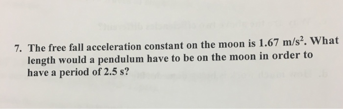 Solved 7. The free all acceleration constant on the moon is | Chegg.com
