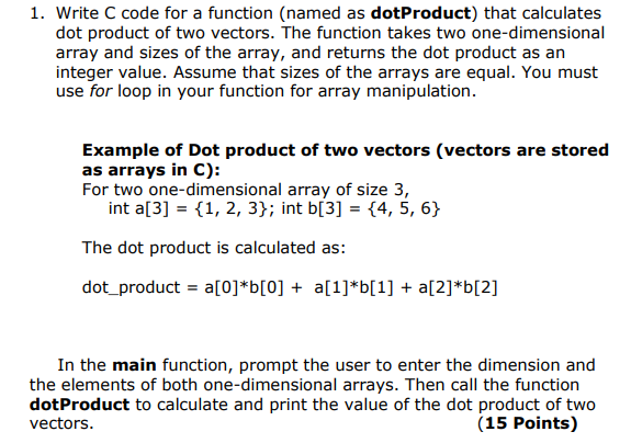 Solved 1. Write C code for a function (named as dotProduct) | Chegg.com