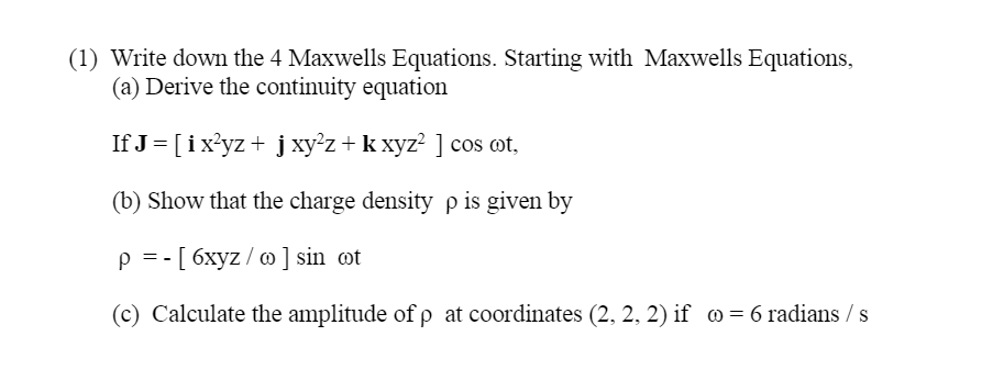 Solved (1) Write down the 4 Maxwells Equations. Starting | Chegg.com