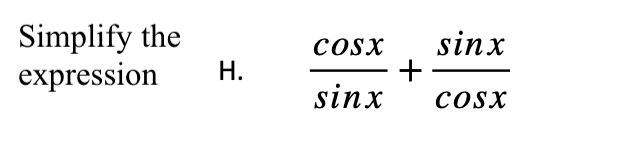 Solved Simplify the expression H. c0x sinx + sinx cosx | Chegg.com