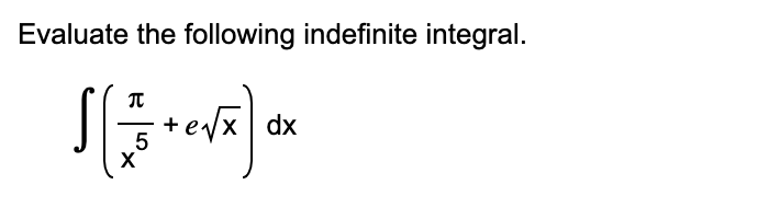 Solved Evaluate the following indefinite integral. | Chegg.com