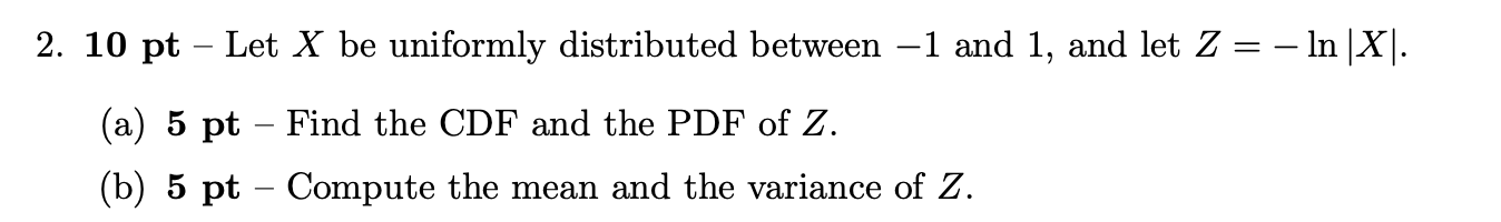 Solved 2. 10 pt - Let X be uniformly distributed between – 1 | Chegg.com
