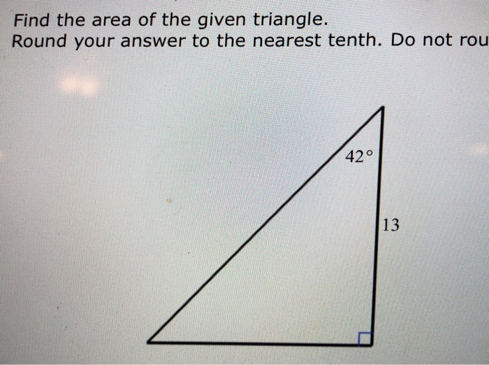 Solved Find the area of the given triangle Round your answer | Chegg.com