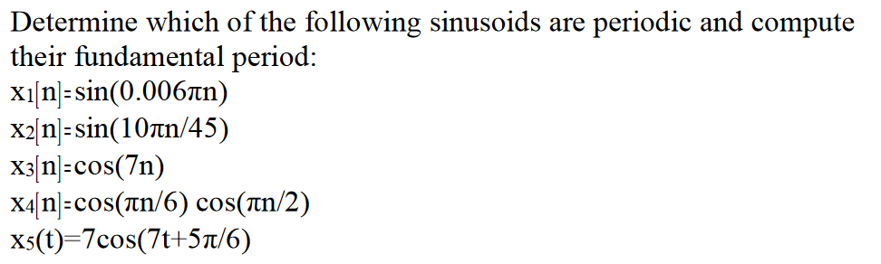 Solved Determine which of the following sinusoids are | Chegg.com