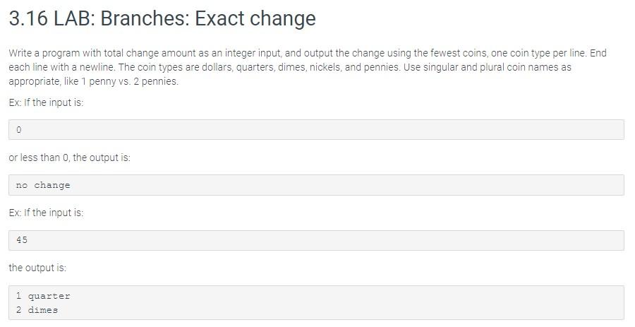 Solved 3.16 LAB: Branches: Exact change Write a program with | Chegg.com