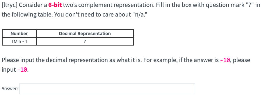 Solved [ltryc] Consider a 6-bit two's complement | Chegg.com