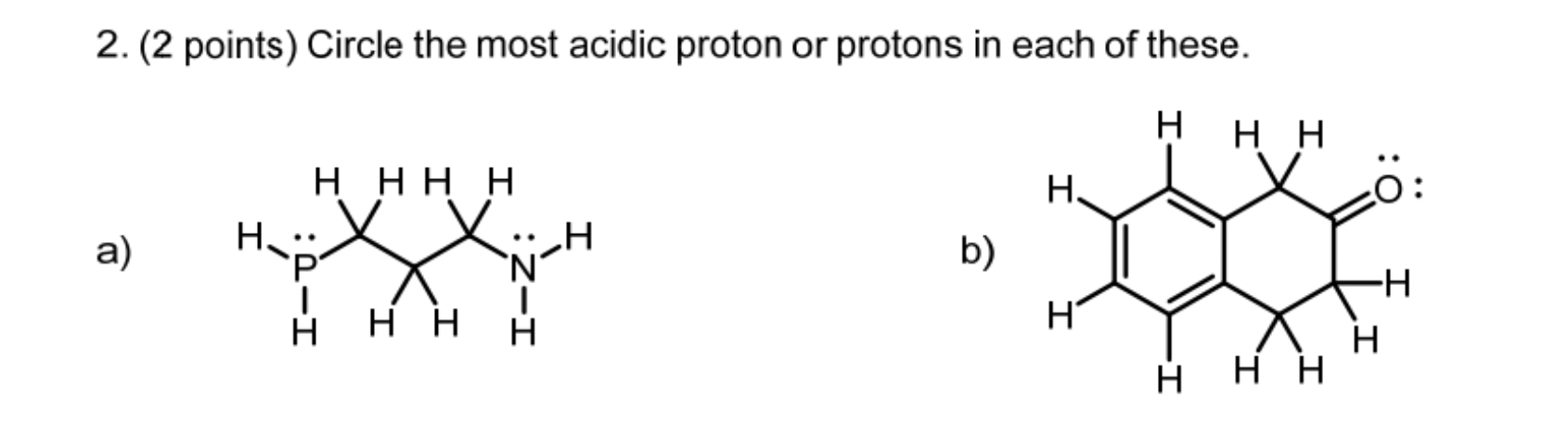 Solved 2. (2 points) Circle the most acidic proton or | Chegg.com