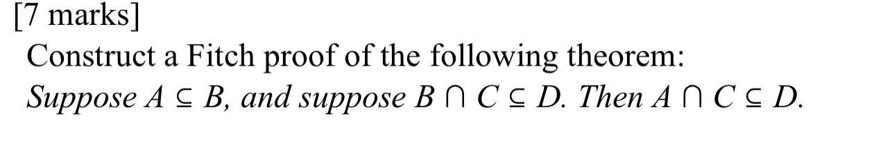 Solved [7 marks] Construct a Fitch proof of the following | Chegg.com