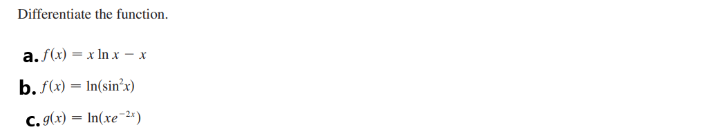 Solved Differentiate the function. a. f(x)=xlnx−x b. | Chegg.com