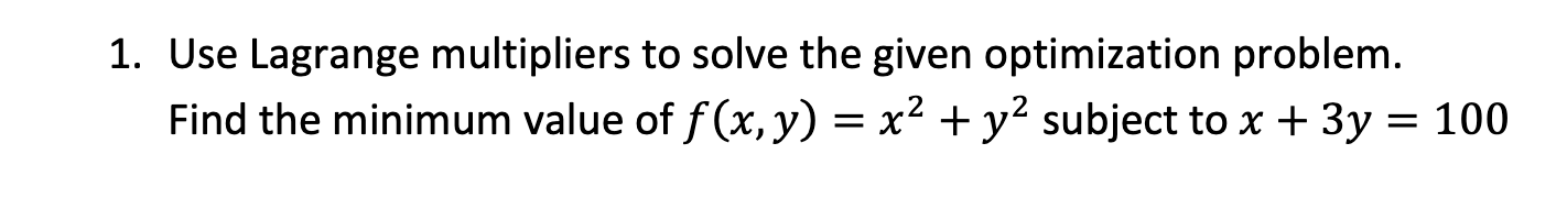 Solved 1. Use Lagrange multipliers to solve the given | Chegg.com